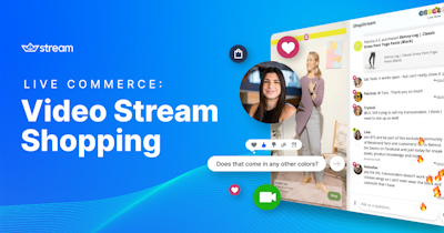 Live Commerce - Video Stream Shopping
