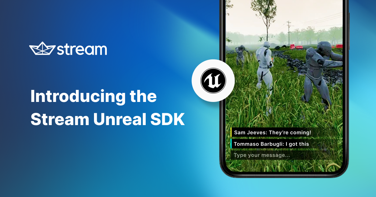 Introducing Stream's new SDK for Unreal Engine