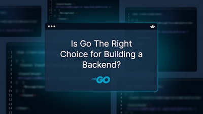 Is Go The Right Choice for Building a Backend?