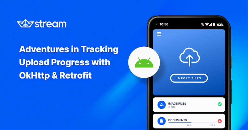Adventures in Tracking Upload Progress With OkHttp and Retrofit