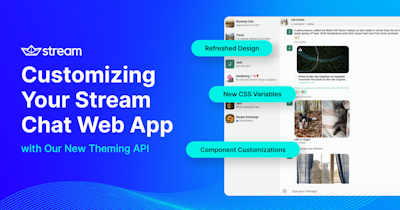 Customizing Your Stream Chat Web App With Our New Theming API
