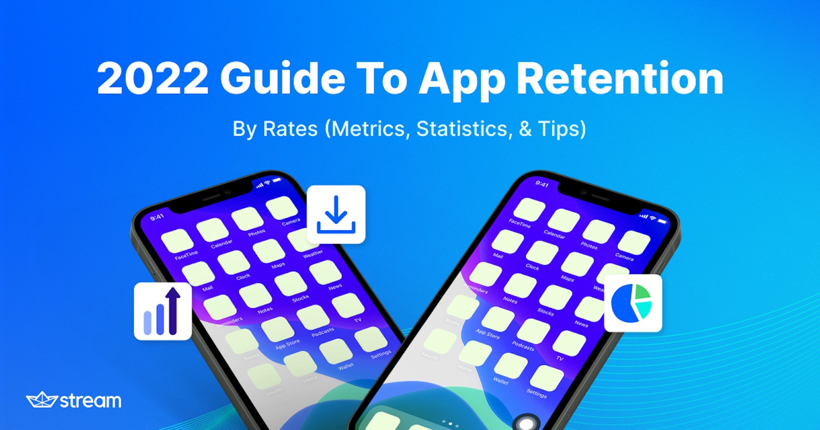 2022 Guide to App Retention by Rates (with Metrics, Statistics, & Tips)