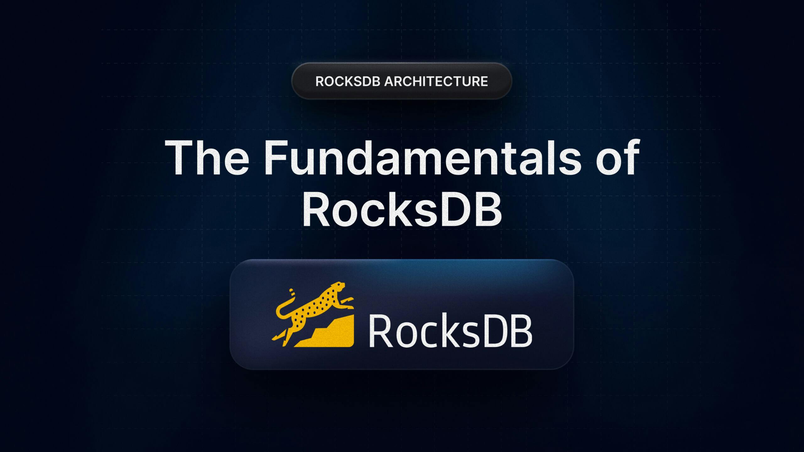 The Fundamentals of RocksDB