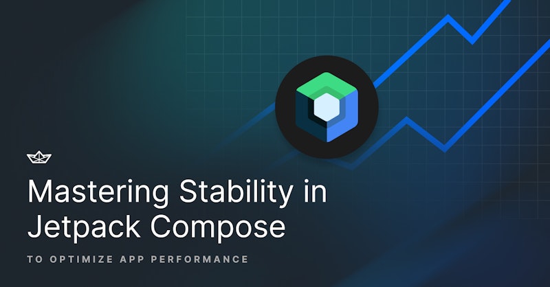 Optimize App Performance By Mastering Stability in Jetpack Compose