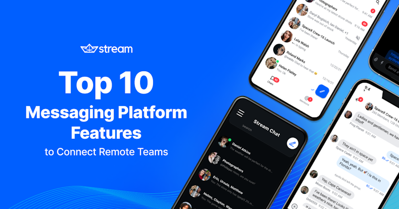 10 Messaging Platform Features to Keep Your Remote Team Connected