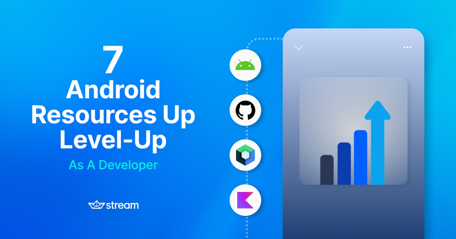 7 Android Resources To Level Up As a Developer